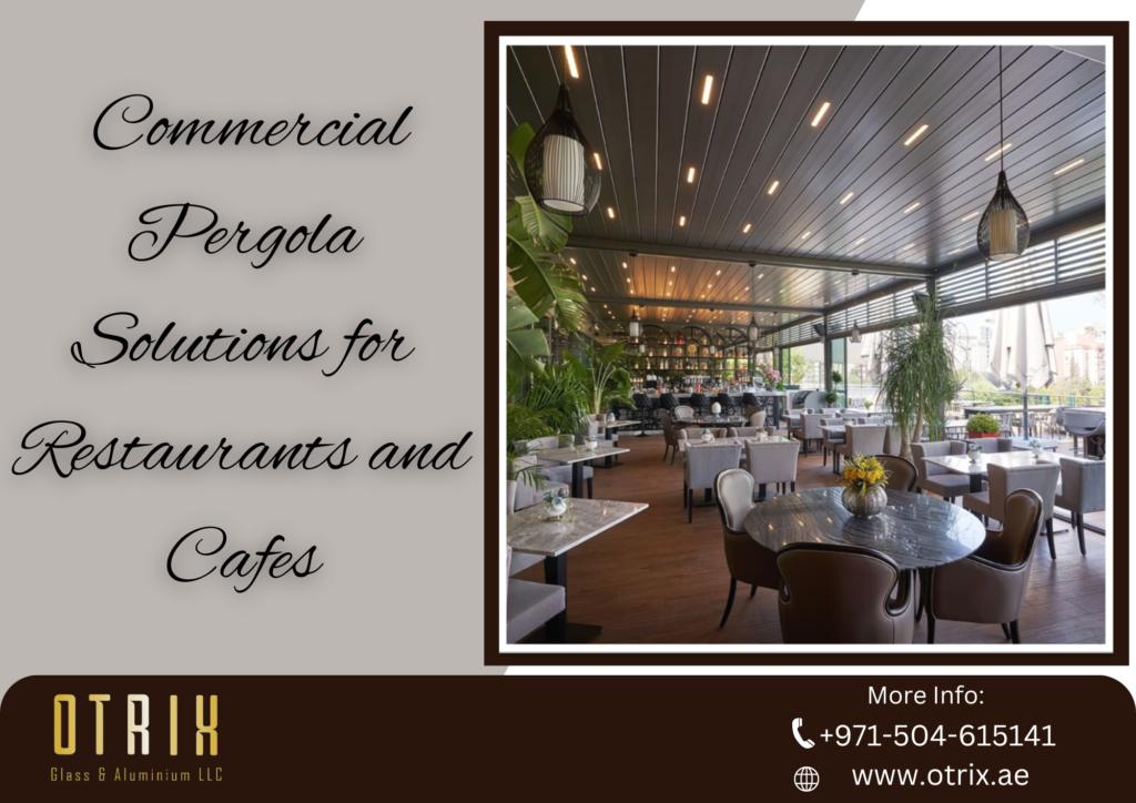 Commercial Pergola for Restaurants and Cafes - Otrix Glass and Aluminum LLC
